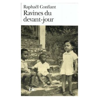 La Créolité à l'œuvre dans Ravines du devant-jour de Raphaël Confiant ...