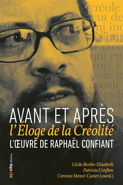 L'oeuvre de Raphaël Confiant avant et après l'Eloge de la Créolité ...