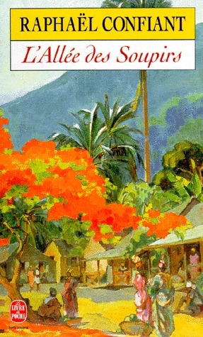 From Aesthetics to Allegory: Raphaël Confiant, the Creole Novel, and ...